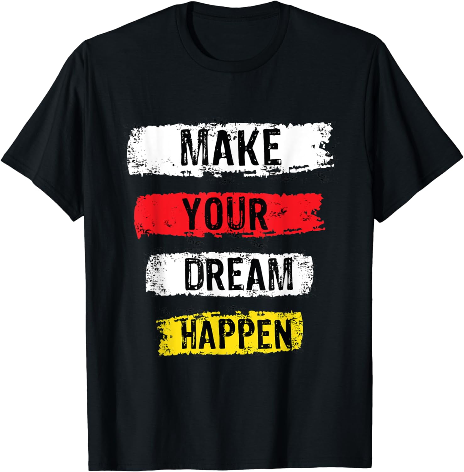Make your dream happen saying motivational sayings T-Shirt - Walmart.com