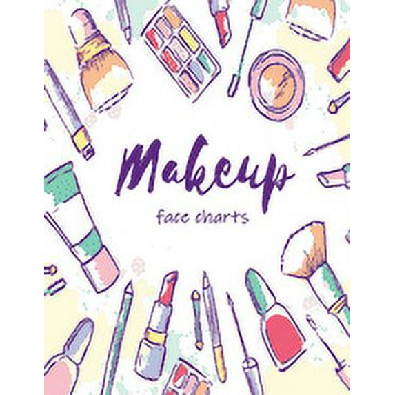 MakeUp Face Charts: Paper Practice Face Charts For Makeup Artists ...