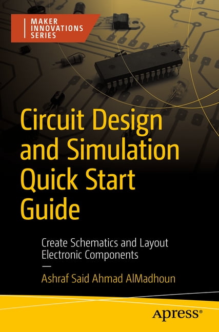 Maker Innovations: Circuit Design and Simulation Quick Start Guide ... Maker Innovations: Circuit Design and Simulation Quick Start Guide ...