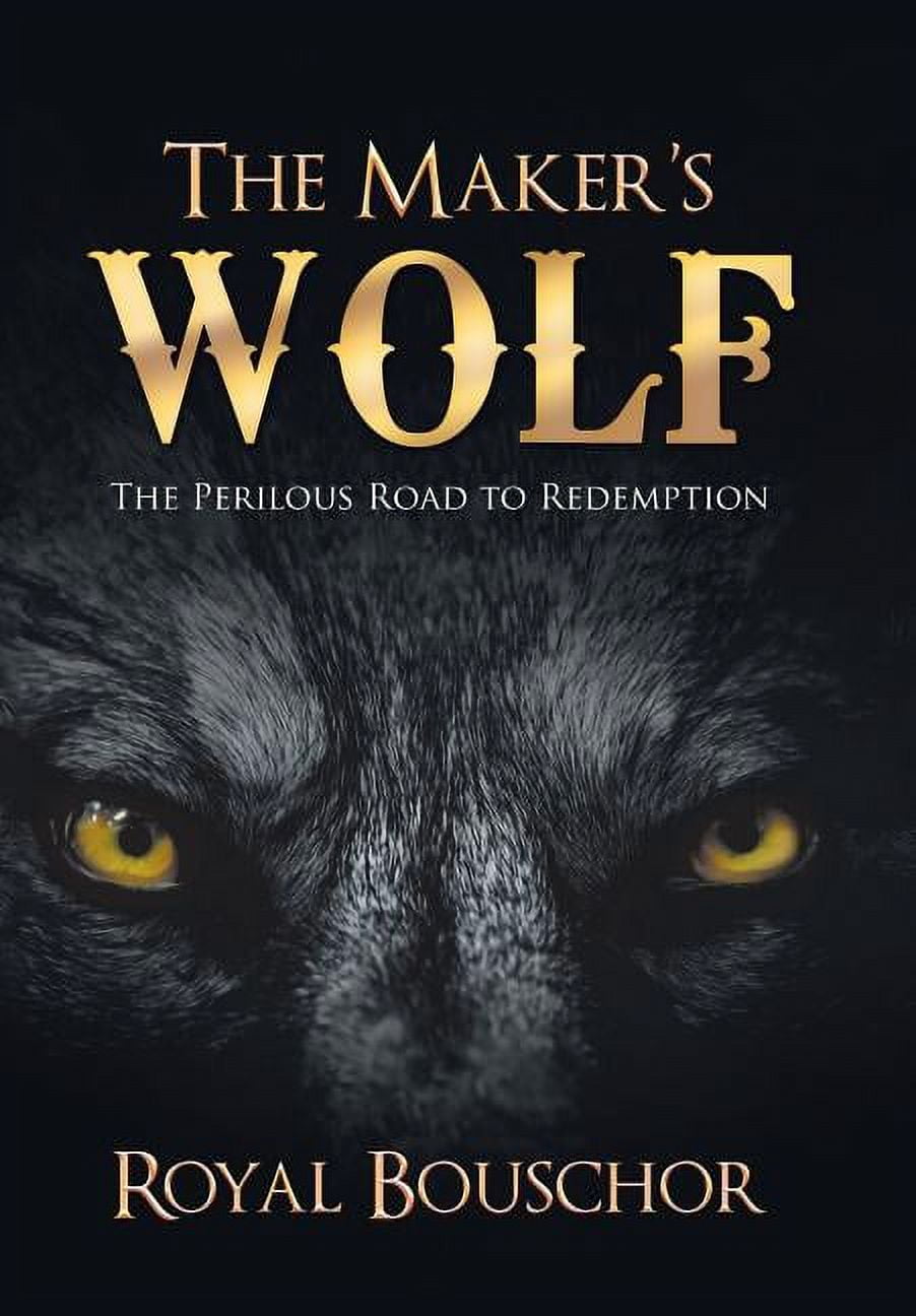 Maker?s Wolf : The Perilous Road to Redemption - Walmart.com