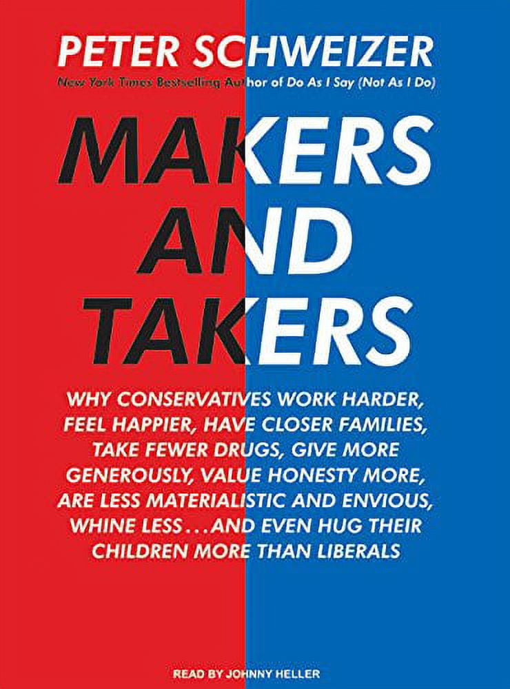 Pre-Owned Makers and Takers: Why Conservatives Work Harder, Feel ...