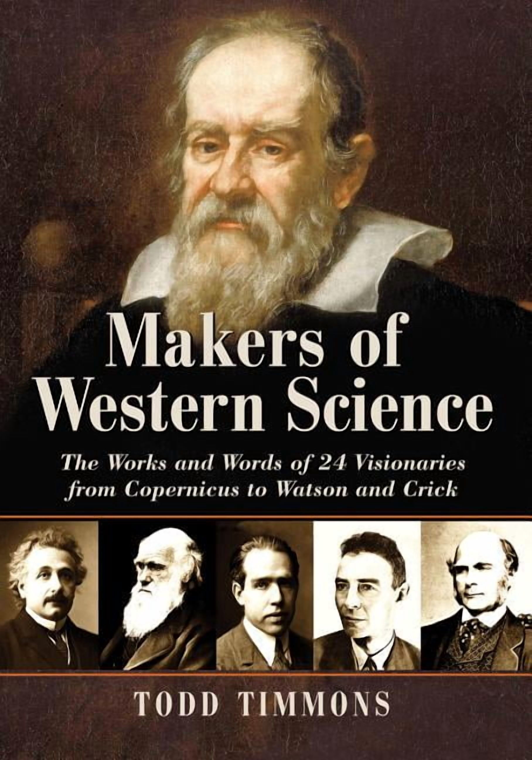 Makers of Western Science: The Works and Words of 24 Visionaries from ...