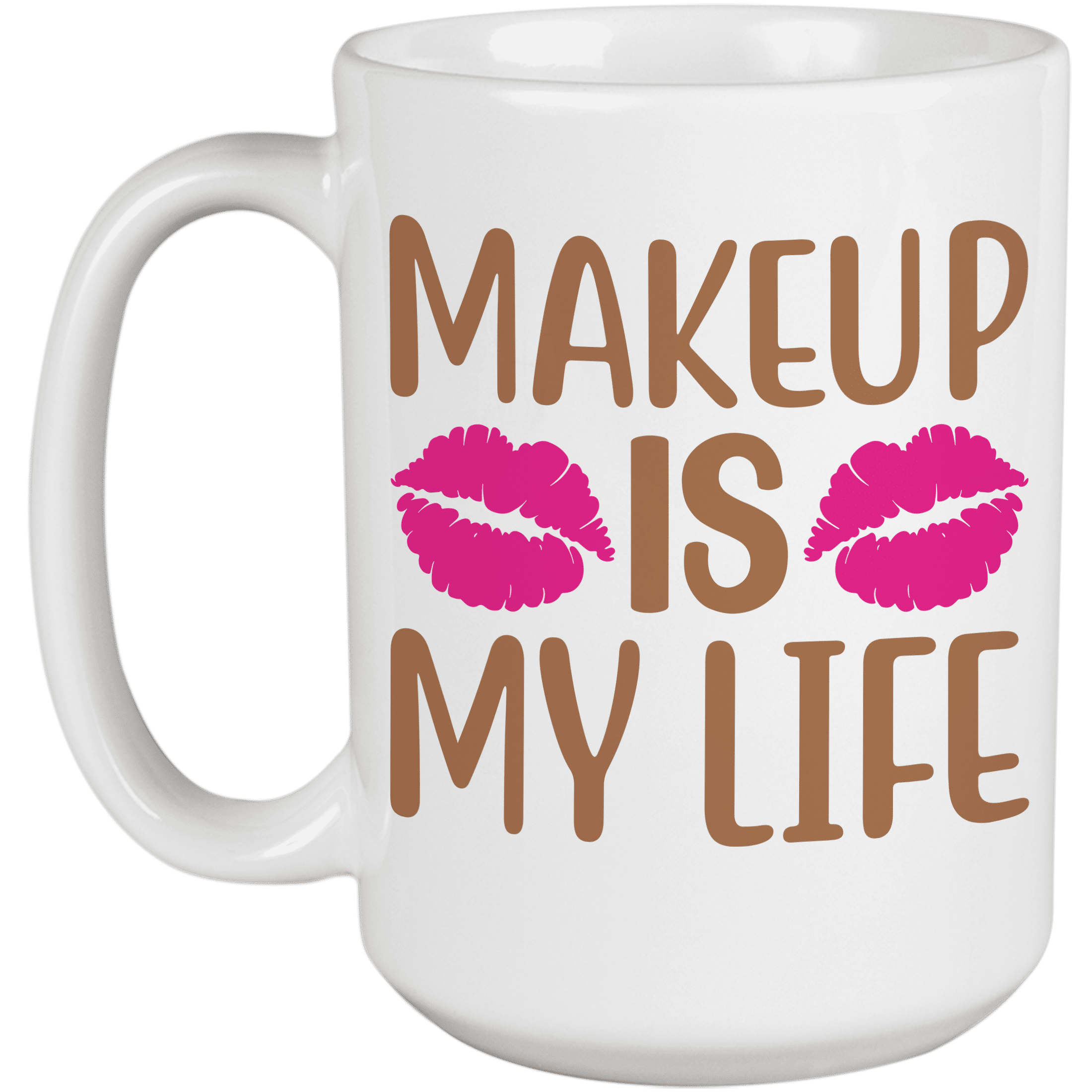 Makeup Is My Life with Pink Lipstick Marks Design - Beauty Themed Merch ...