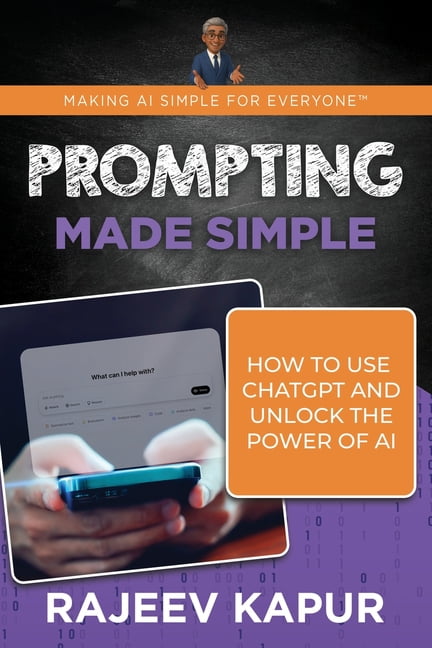Making AI Simple for Everyone Prompting Made Simple: How to Use ChatGPT ...