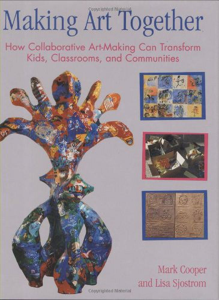 Pre-Owned Making Art Together: How Collaborative Art-Making Can ...