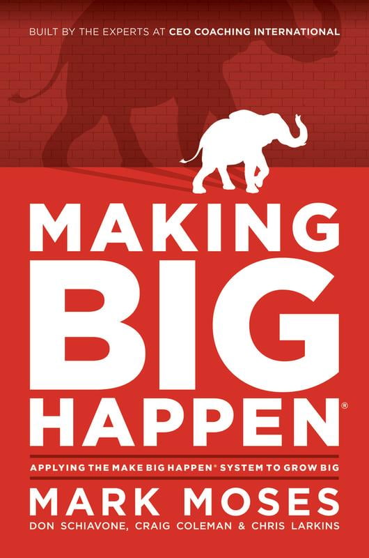 Pre Owned Making Big Happen Applying The Make Happen System To Grow Hardcover 1642253278