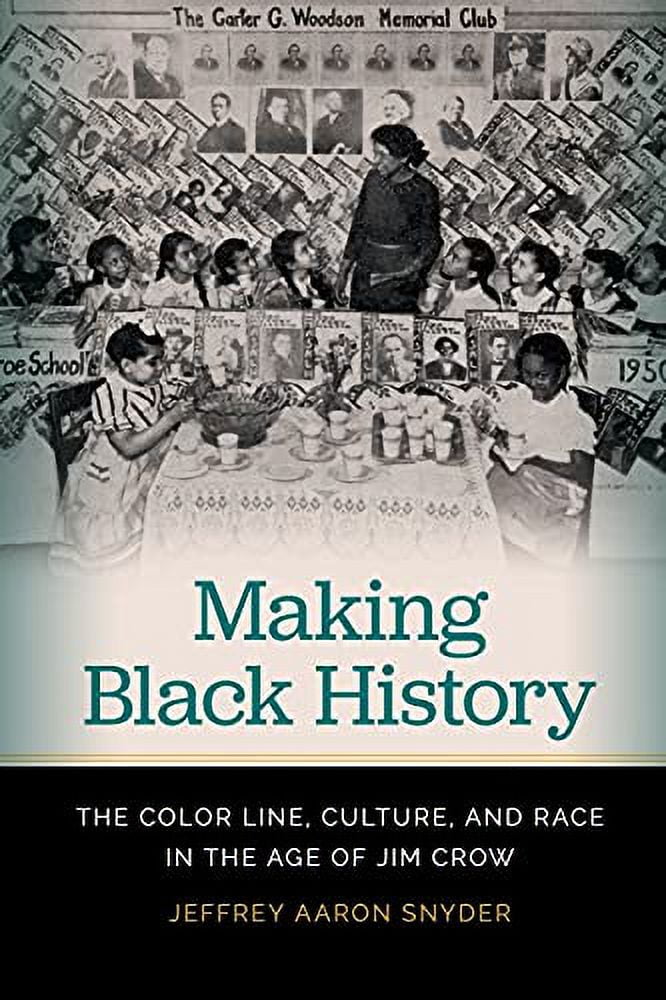 Pre-Owned Making Black History: The Color Line, Culture, and Race in ...