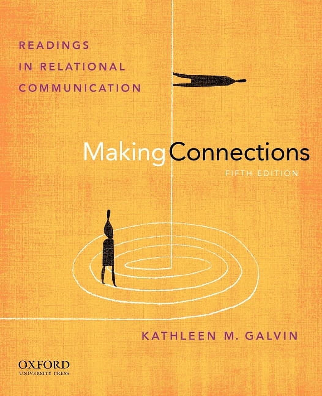 Making Connections: Readings in Relational Communication, (Paperback ...