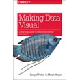 Making Data Visual: A Practical Guide to Using Visualization for Insight (Paperback) - Walmart.com