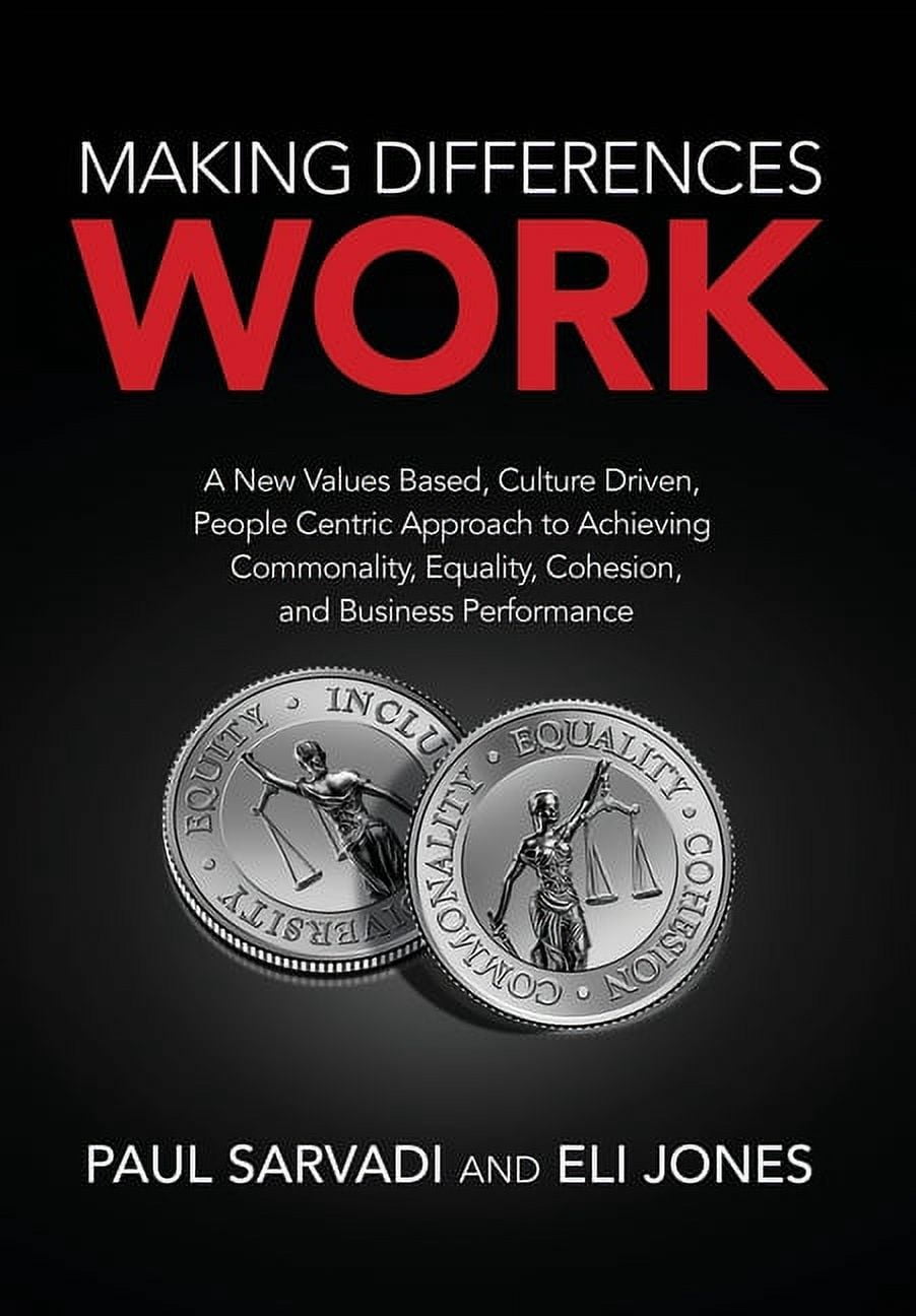 Making Differences Work: A New Values Based, Culture Driven, People ...