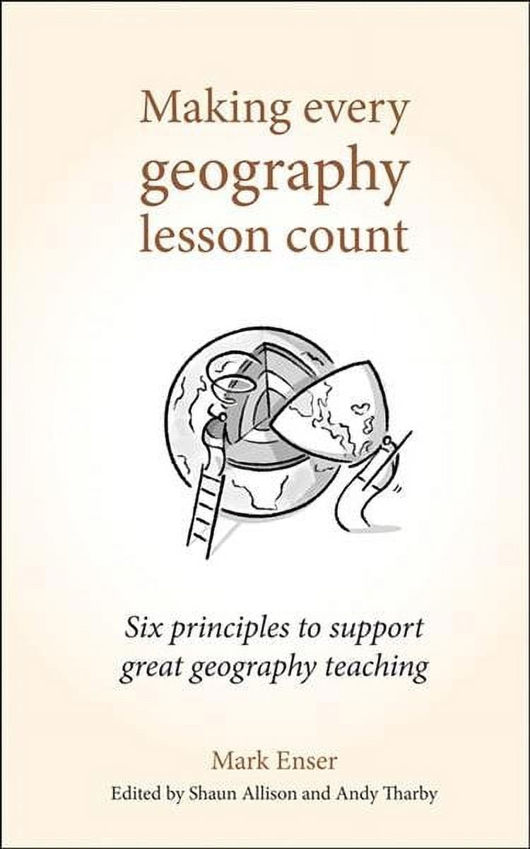 Making Every Lesson Count: Making Every Geography Lesson Count: Six ...