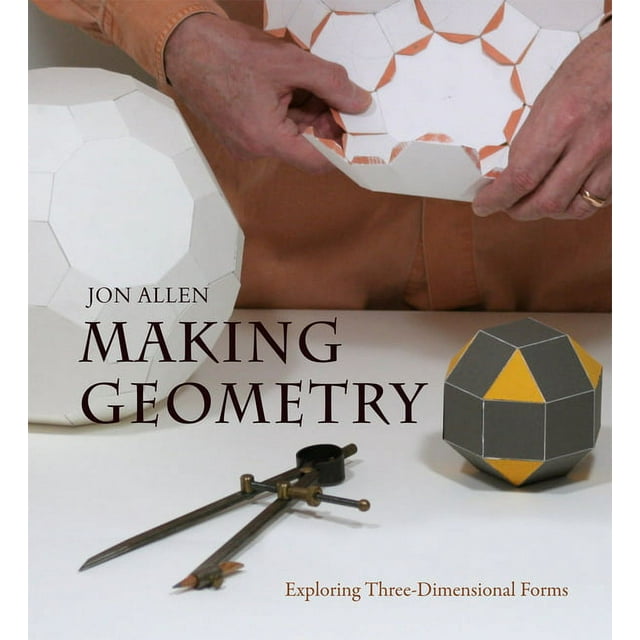 Making Geometry : Exploring Three-dimensional Forms - Walmart.com