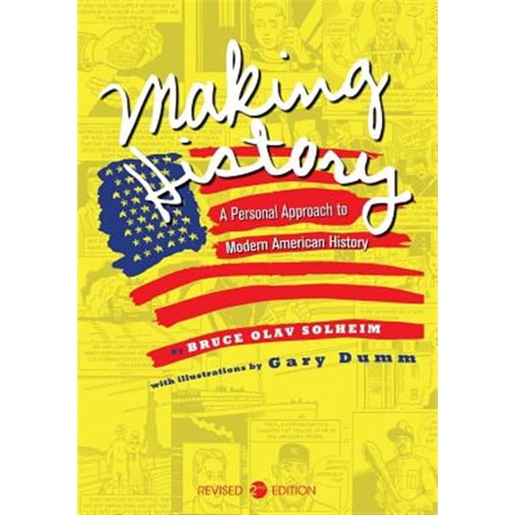 Making History : A Personal Approach to Modern American History ...