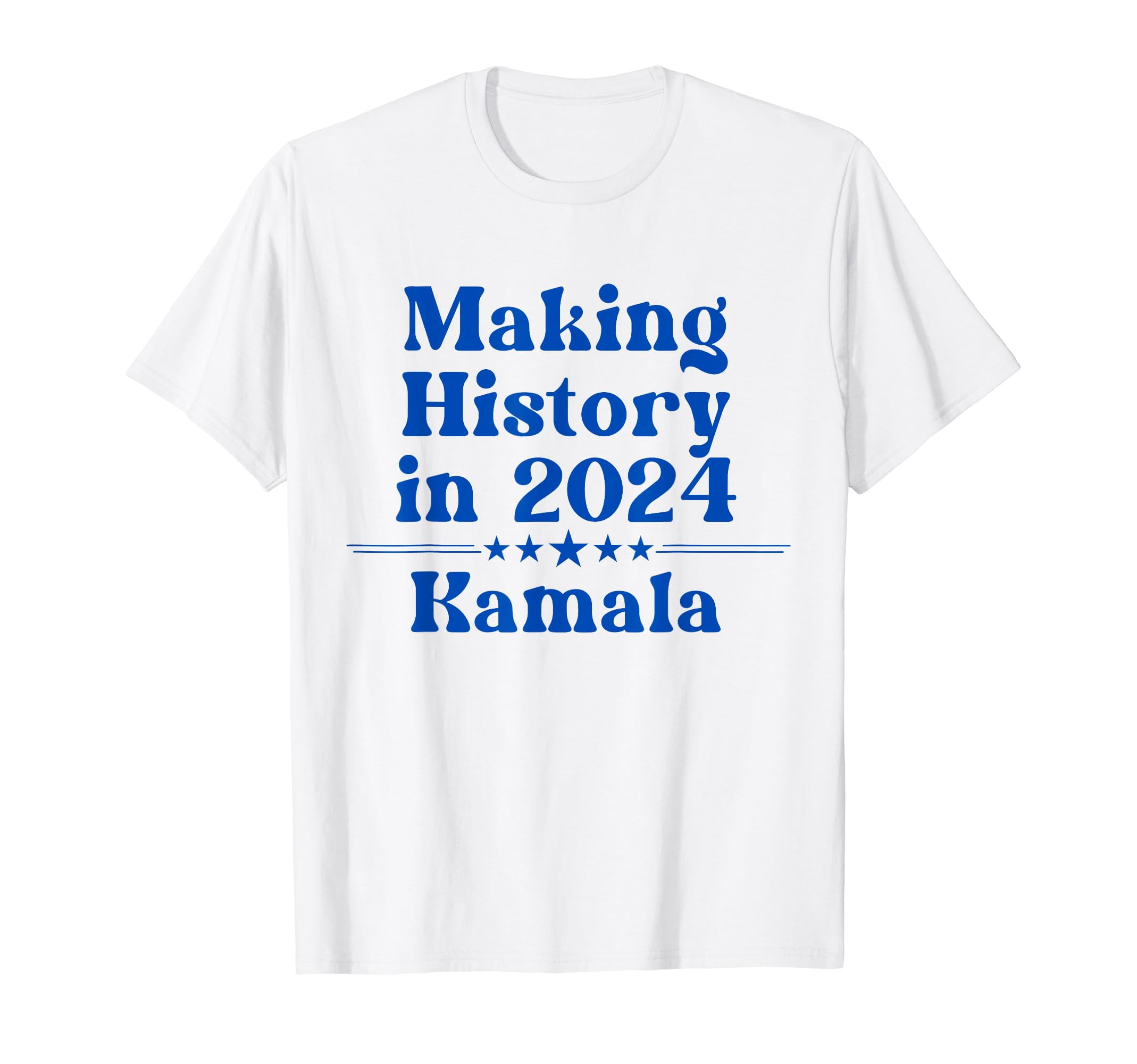 Making History in 2024 Kamala T-Shirt - Walmart.com