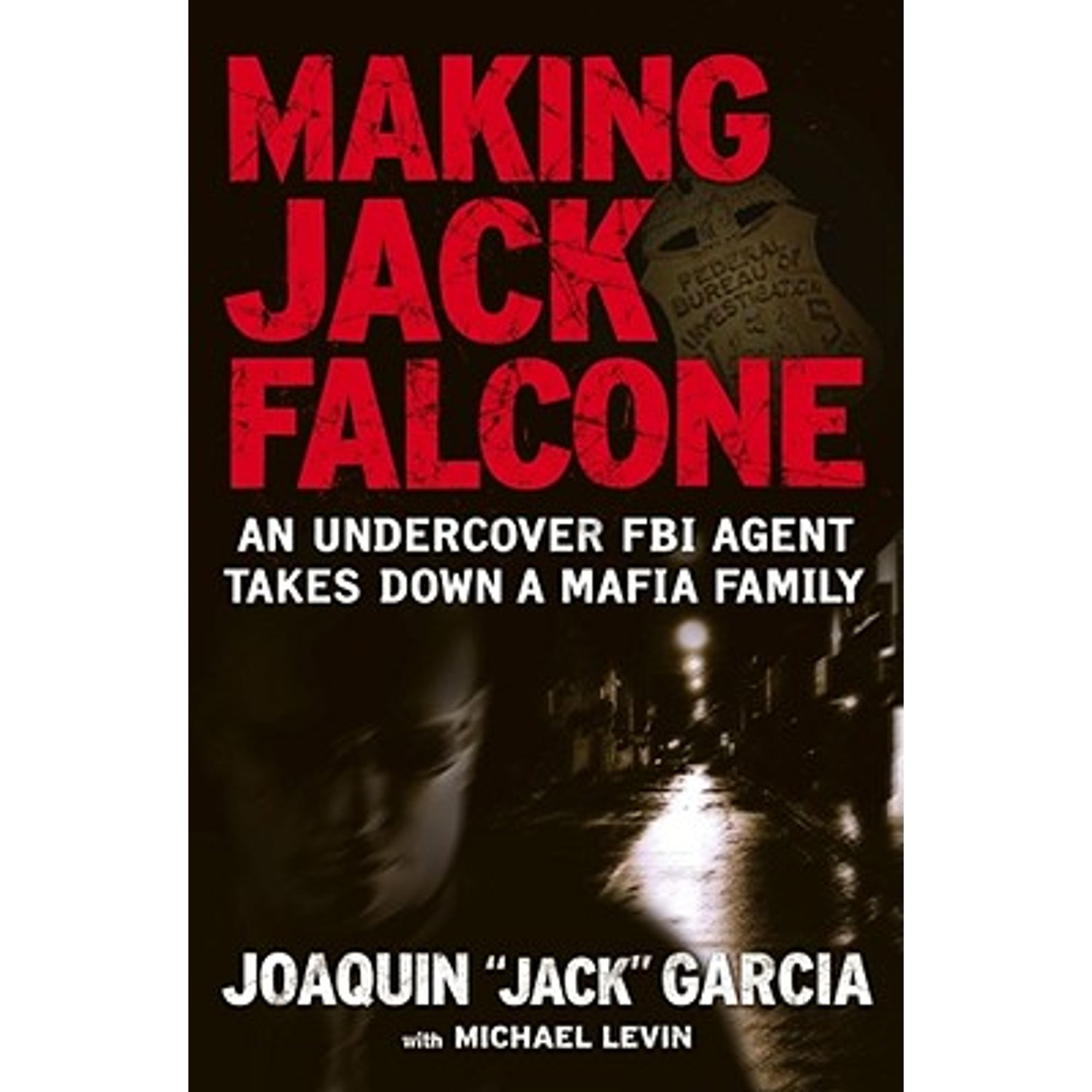 Pre-Owned Making Jack Falcone: An Undercover FBI Agent Takes Down a Mafia Family Hardcover ...