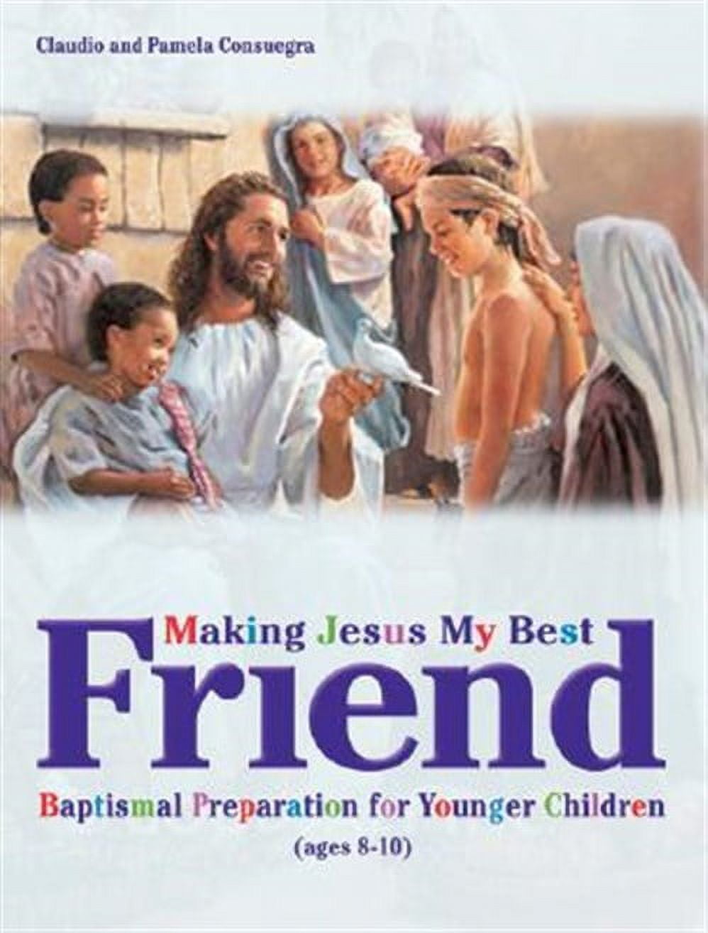 Making Jesus My Best Friend: Baptism Preparation for Younger Children ...
