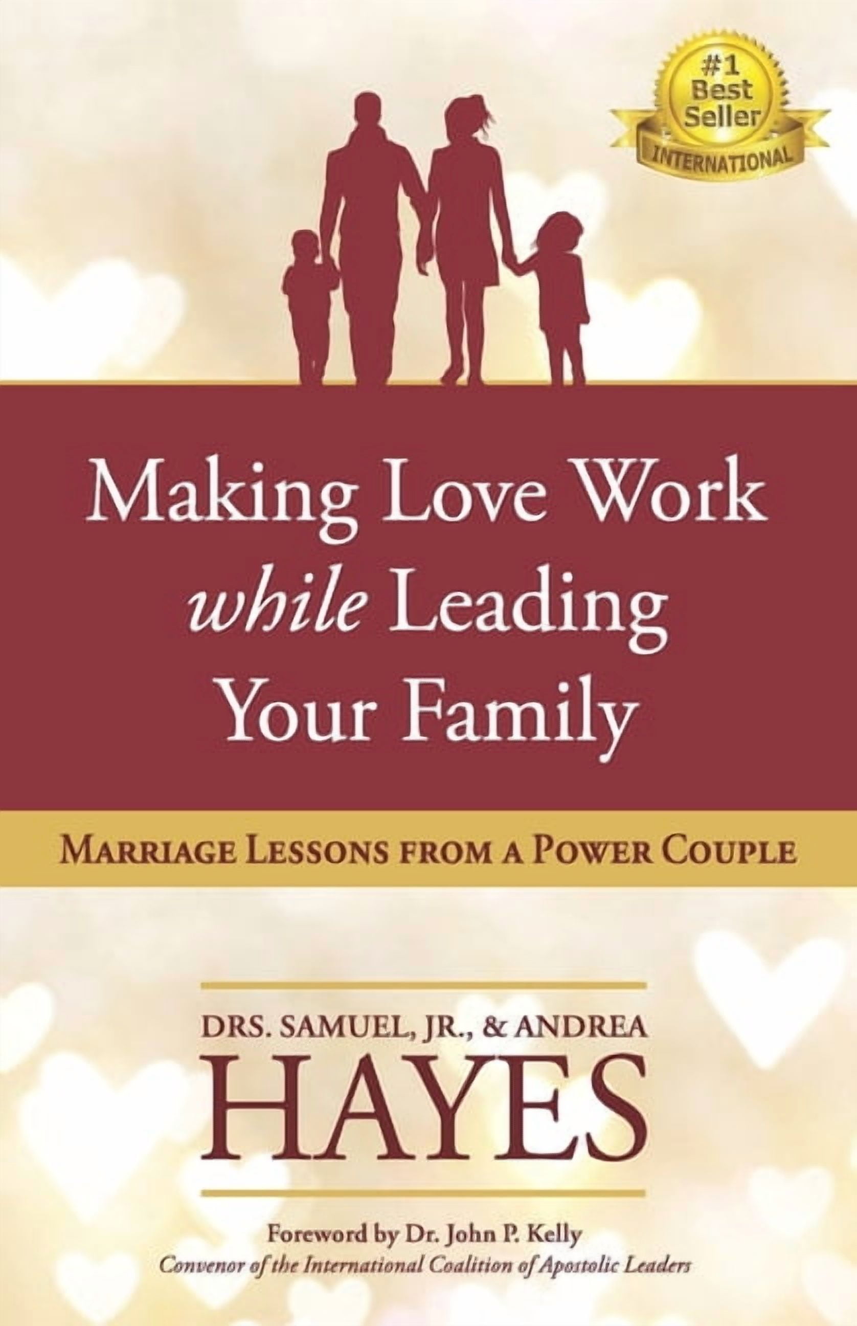 Making Love Work While Leading Your Family: Marriage Lessons from a ...