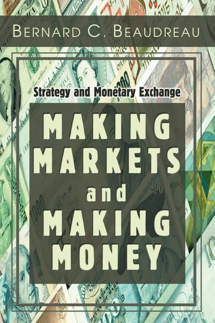 Making Markets and Making Money: Strategy and Monetary Exchange ...