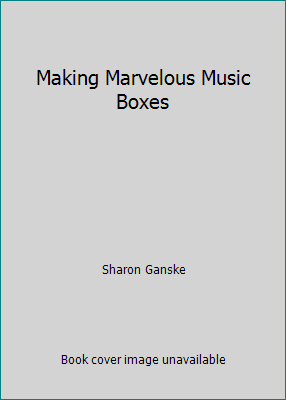 Pre-Owned Making Marvelous Music Boxes (Hardcover) 0806942819 ...