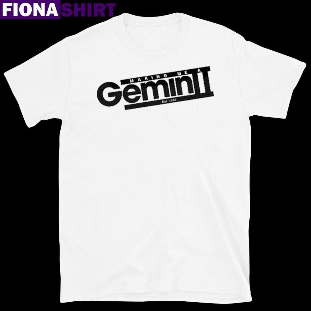 Making Me A Gemini Est 1985 Shirt - Walmart.com