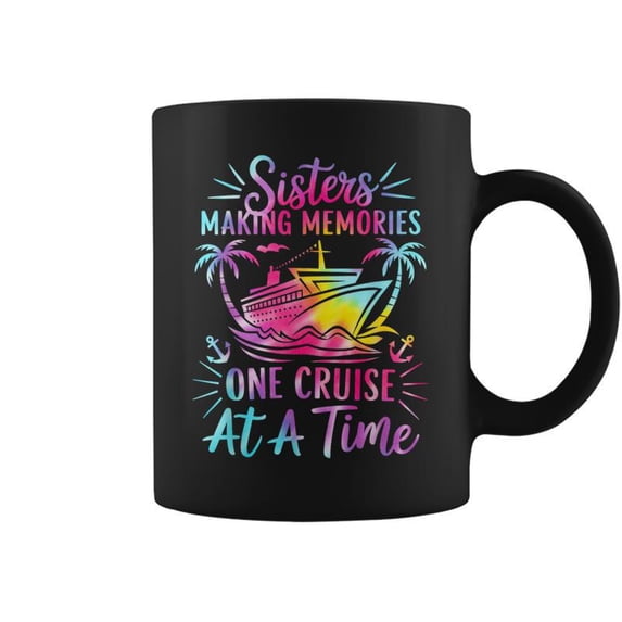 Making Memories Sisters Cruise Trip 2025 Sisters Vacation Coffee Mugs ...