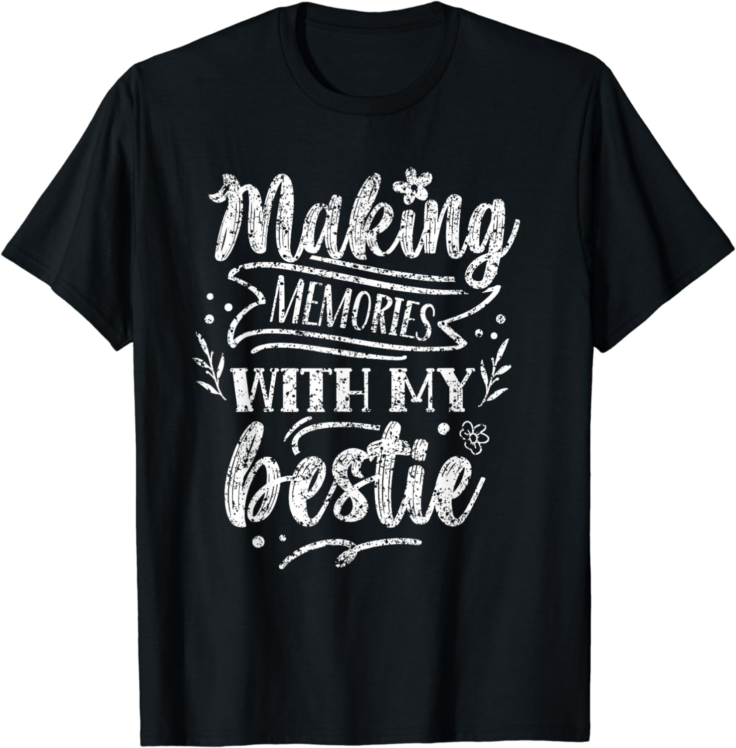 Making Memories With My Bestie Friendship Best Friend Team T-Shirt ...