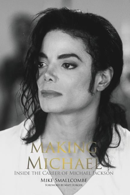 Making Michael: Inside the Career of Michael Jackson (Paperback ...