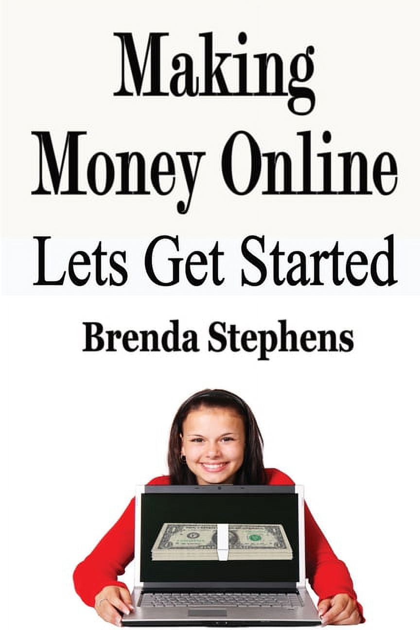 Making Money Online: Lets Get Started (Paperback) - Walmart Business ...