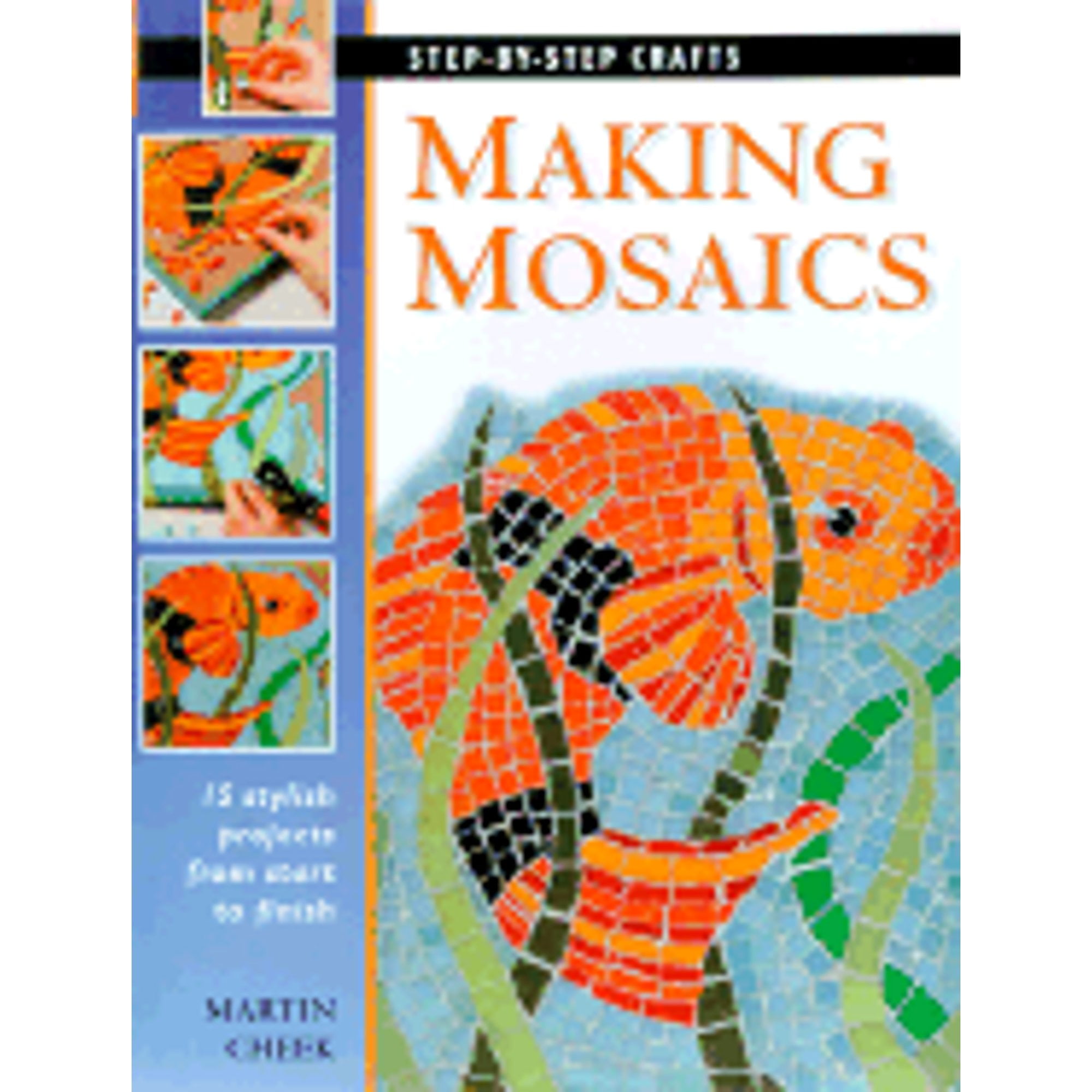 Pre-Owned Making Mosaics: 15 stylish projects from start to finish Step-by-Step Crafts Hardcover ...
