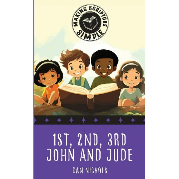 Making Scripture Simple Making Scripture Simple: 1st, 2nd, 3rd John and ...