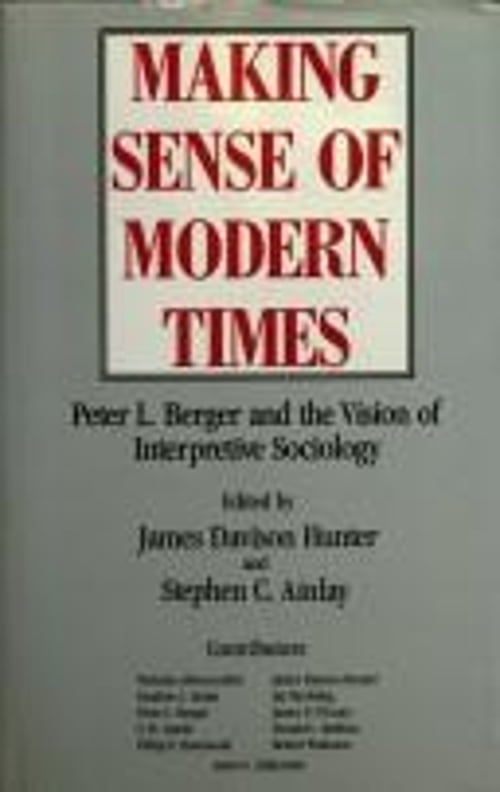 Pre-Owned Making Sense of Modern Times : Peter L. Berger and the Vision ...