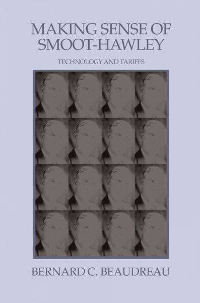 Pre-Owned Making Sense of Smoot-Hawley : Technology and Tariffs ...