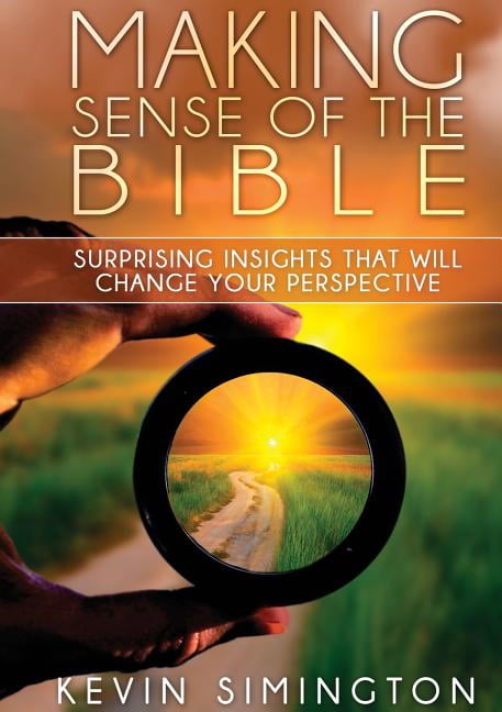 Making Sense of the Bible: Surprising Insights That Will Change Your ...