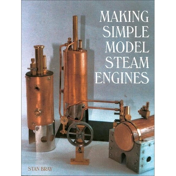 Making Simple Model Steam Engines (Hardcover) - Walmart.com