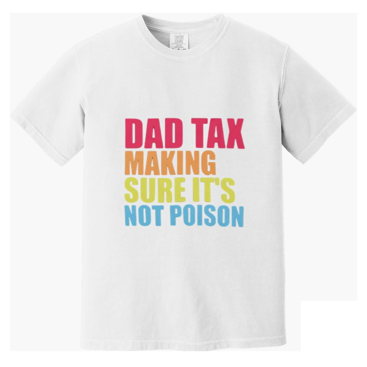 Making Sure It's Not Poison Funny Dad Snack Humor Comfort Color T-Shirt ...