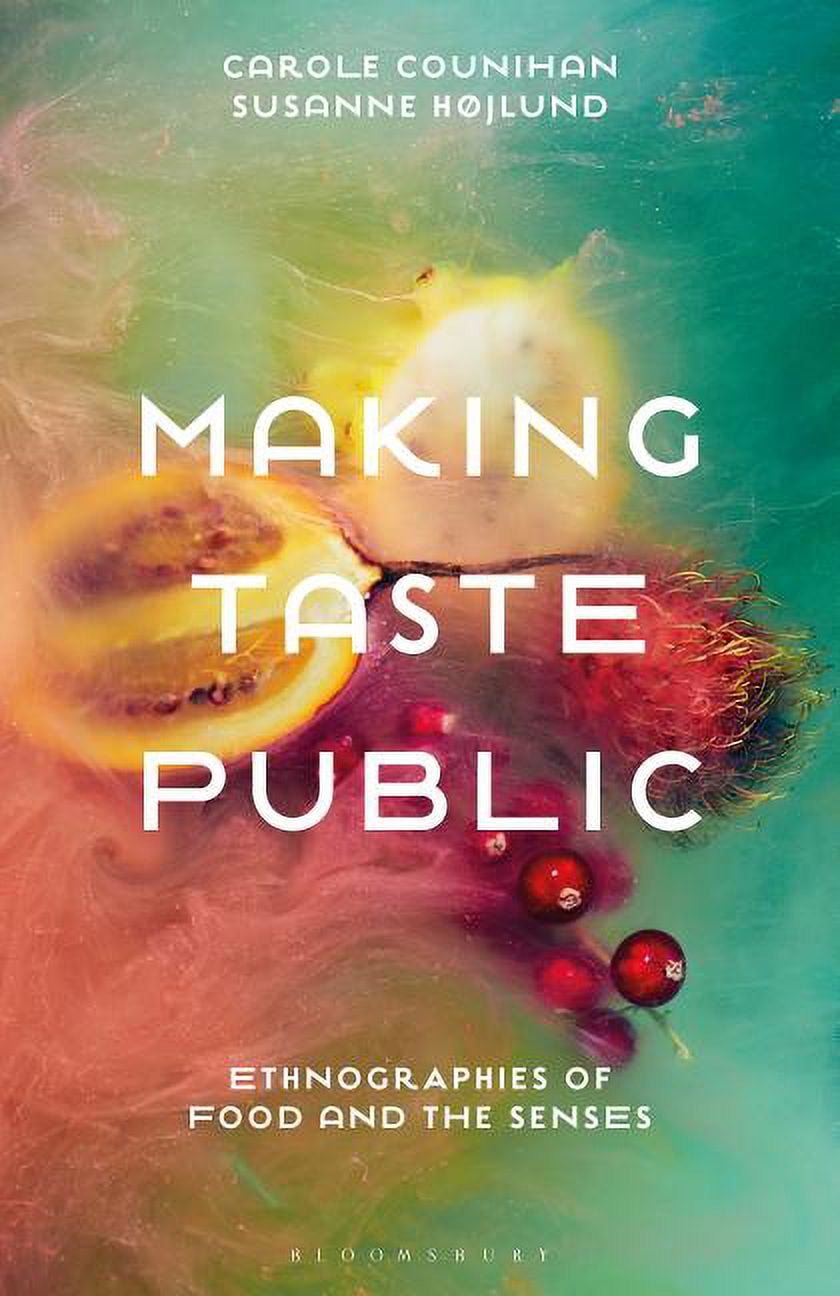 Making Taste Public: Ethnographies of Food and the Senses, (Hardcover ...