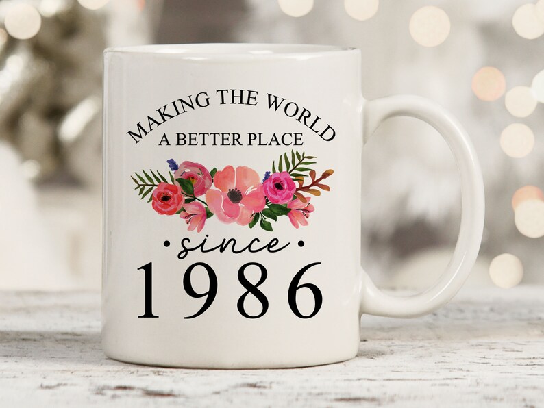 Making The World Better Since 1986 Mug, Funny 36th Birthday Gift ...
