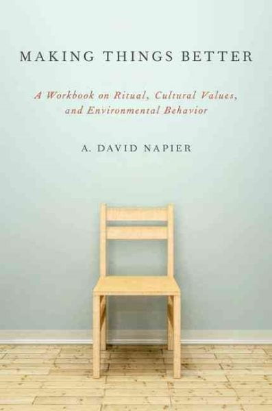 Pre-Owned Making Things Better : A Workbook on Ritual, Cultural Values ...