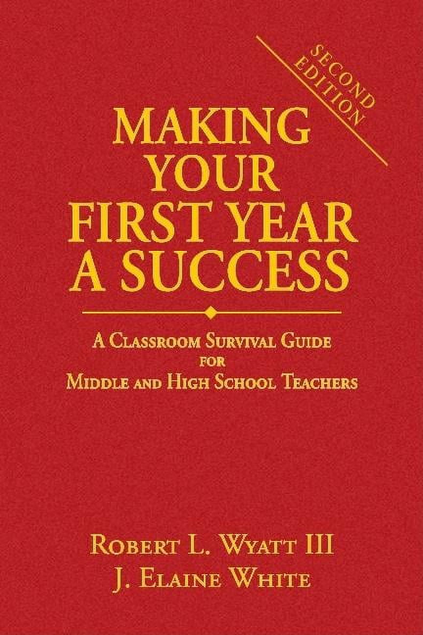 Making Your First Year a Success: A Classroom Survival Guide for Middle ...