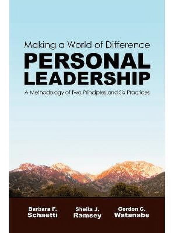Making a World of Difference. Personal Leadership : A Methodology of ...