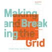Making and Breaking the Grid, Second Edition, Updated and Expanded : A ...