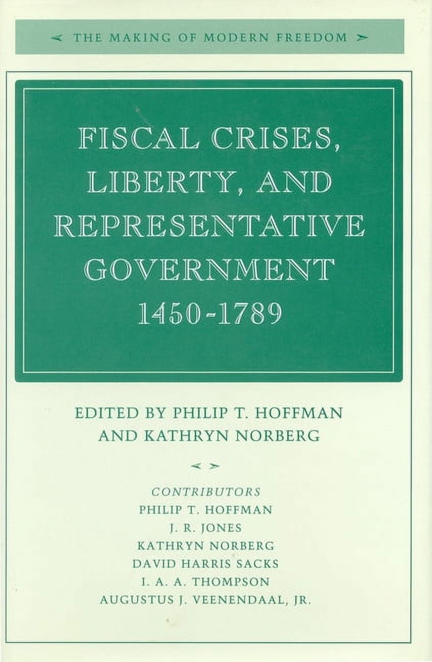 Making of Modern Freedom: Fiscal Crises, Liberty, and Representative ...