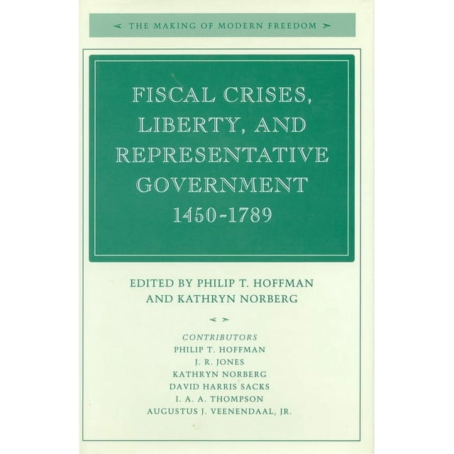 Making of Modern Freedom: Fiscal Crises, Liberty, and Representative ...