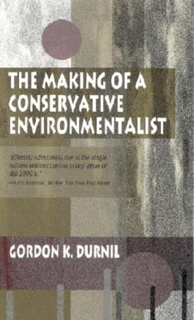 Making of a Conservative Environmentalist: With Reflections on ...