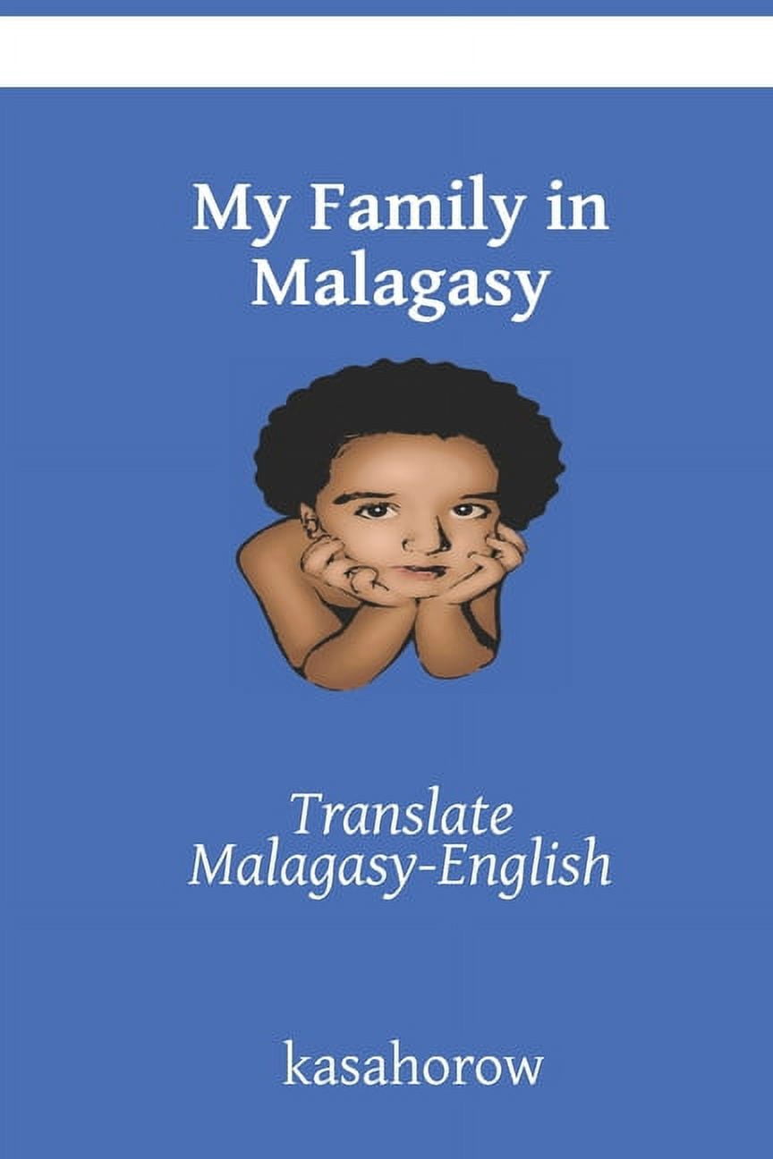 Malagasy Kasahorow: My Family in Malagasy: Translate Malagasy-English ...