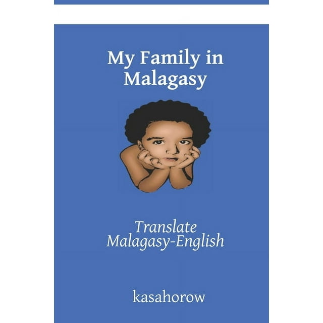 Malagasy Kasahorow: My Family in Malagasy: Translate Malagasy-English ...