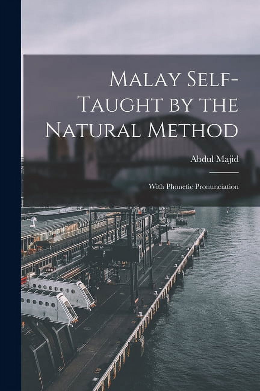 Malay Self-taught by the Natural Method: With Phonetic Pronunciation ...