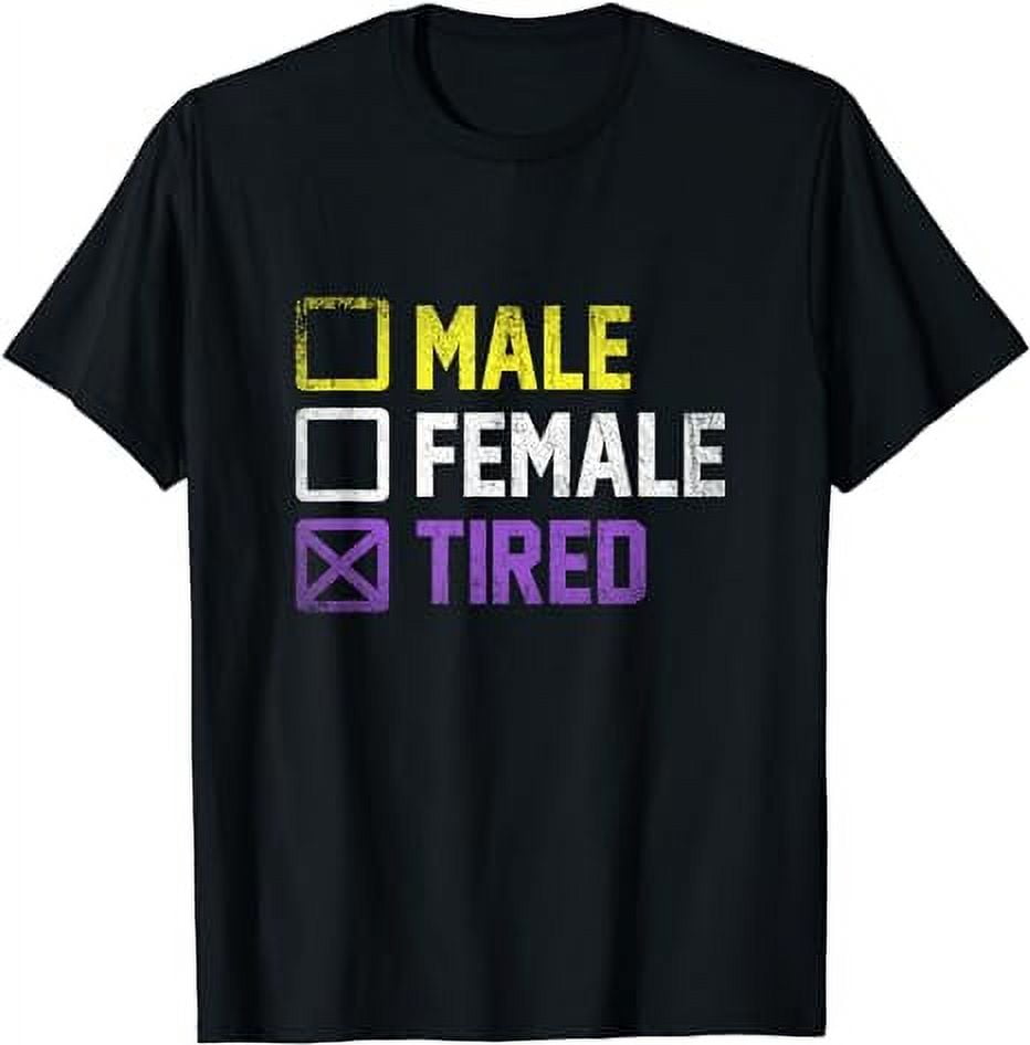 Male Female Tired Non Binary T-Shirt - Walmart.com