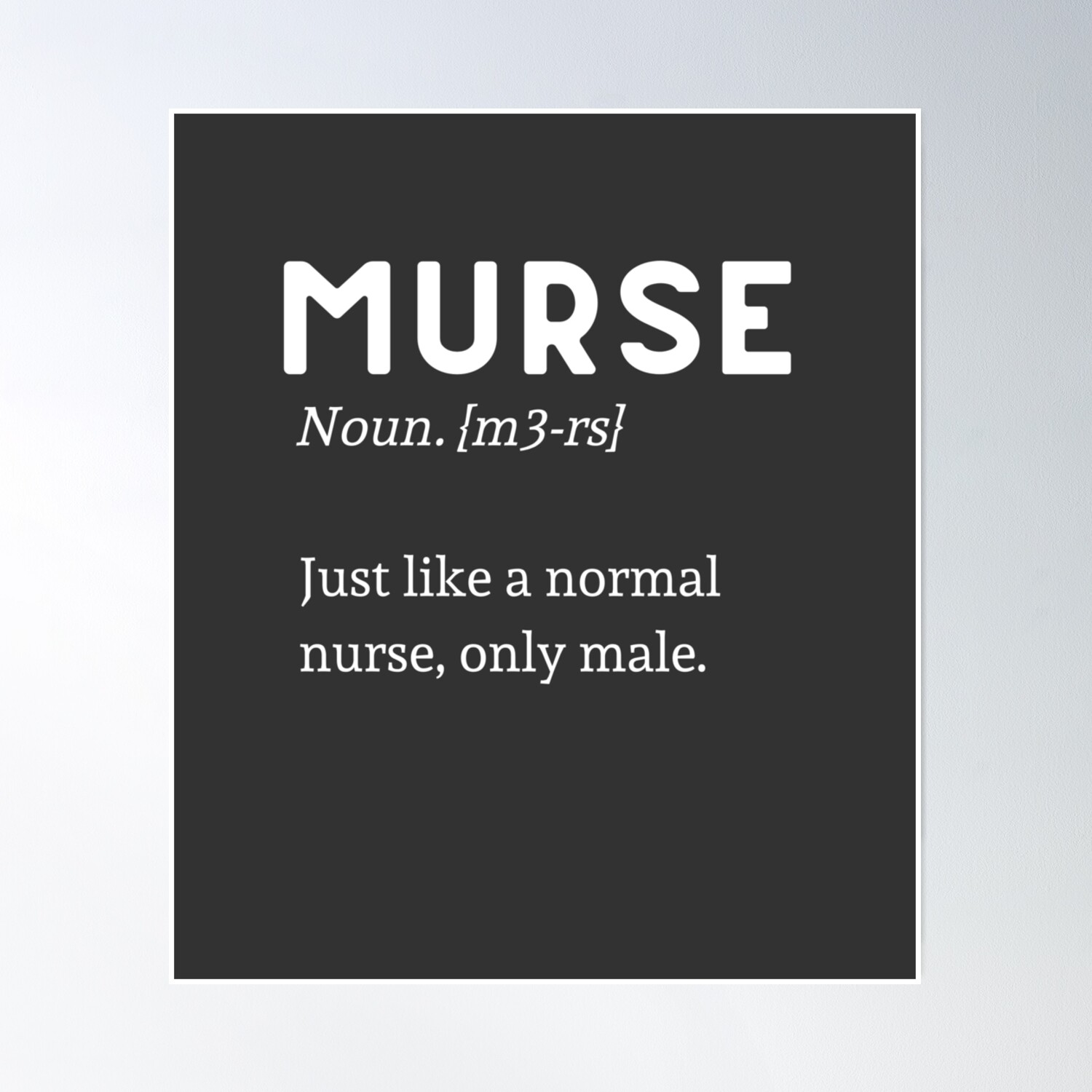 Male Nurse Murse Definition Funny Poster Wall Art, Modern Wall Decor ...