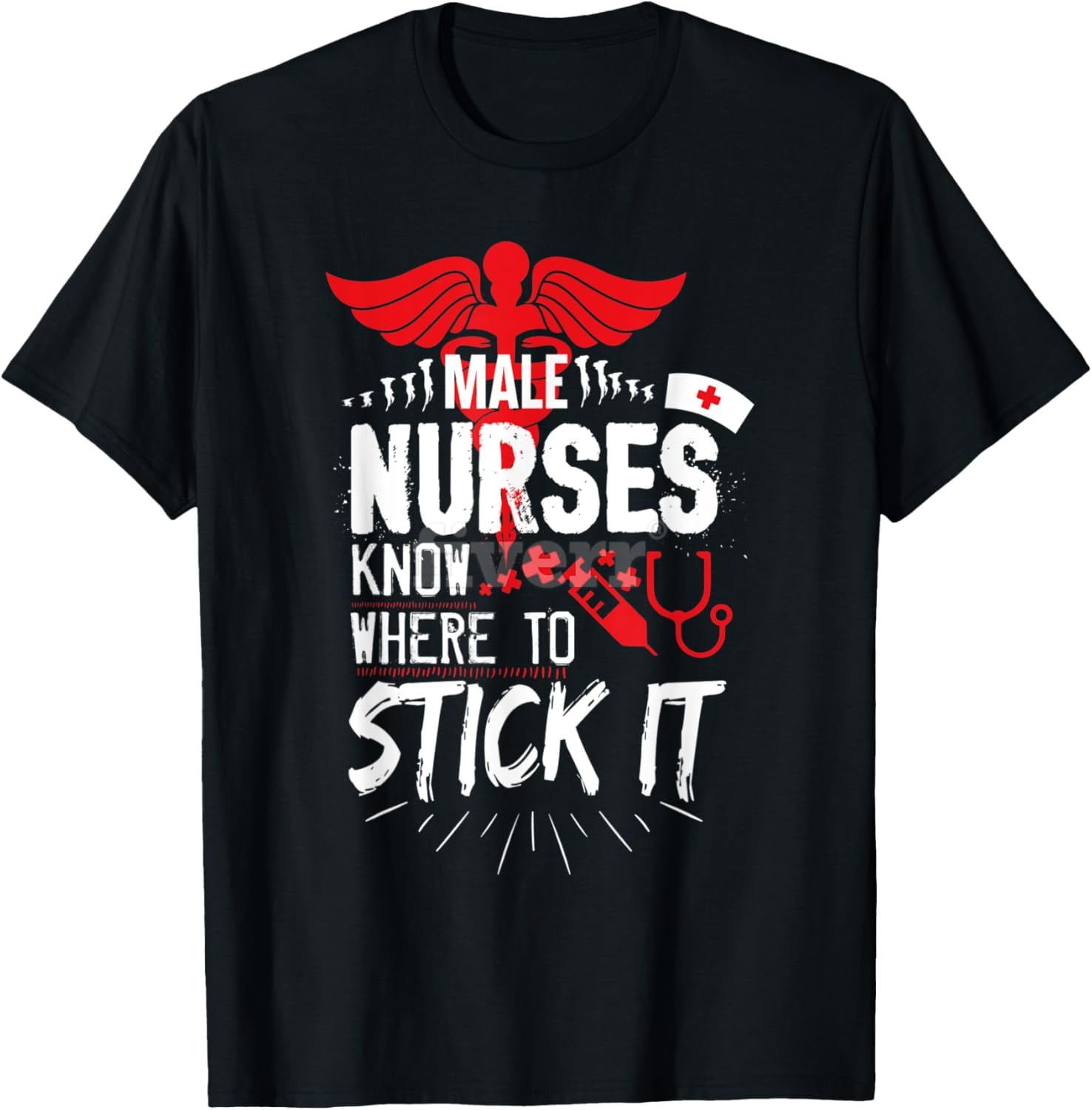 Male Nurses Know Where To Stick It T-Shirt - Walmart.com